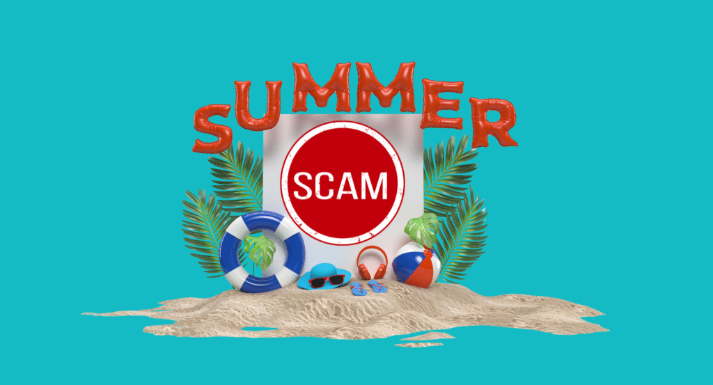 How to Enjoy a Scam-Free Summer - Eydle Scam Protection Platform
